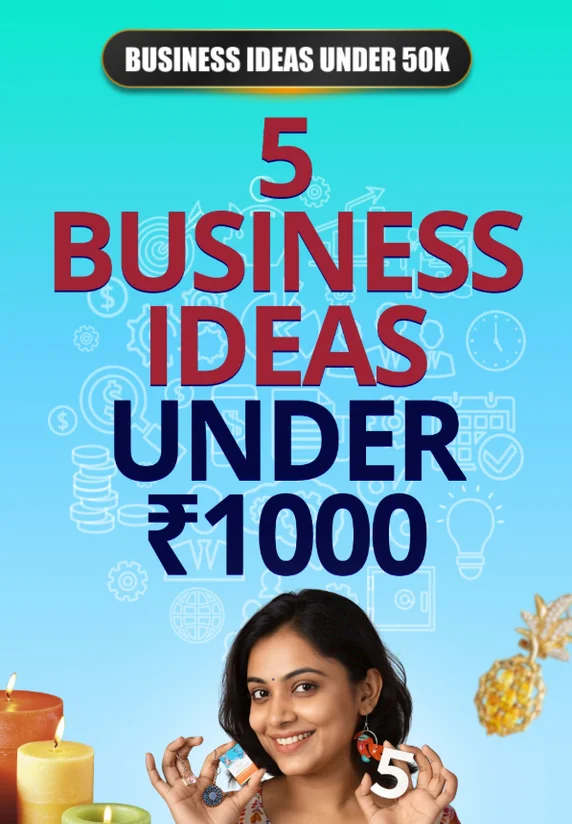 5 Business Ideas Under ₹1000 | Business Ideas Under 50K