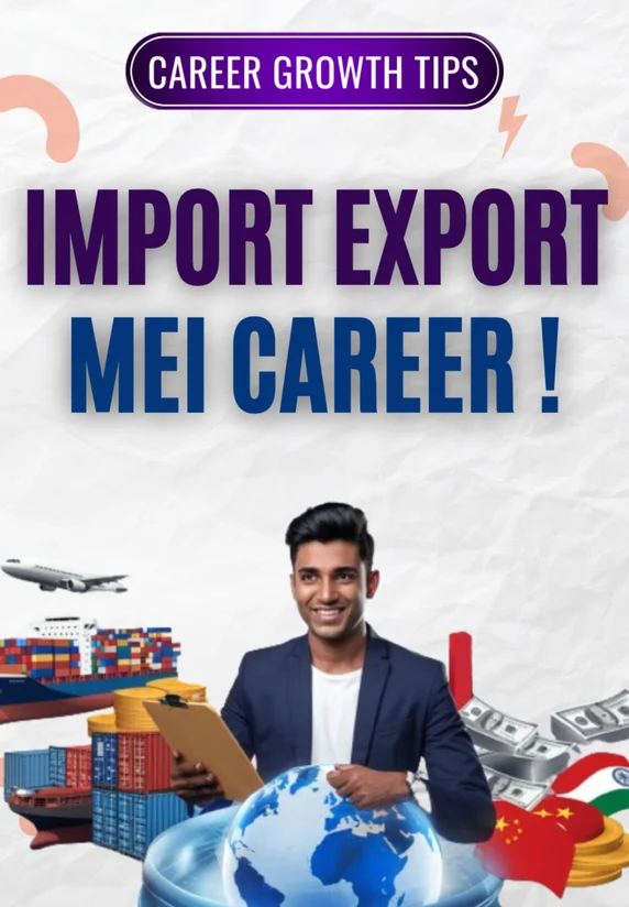 Import Export Mei Career ! | Career Growth Tips