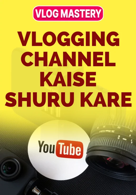 Vlogging Channel Kaise Shuru Kare | Vlog Mastery