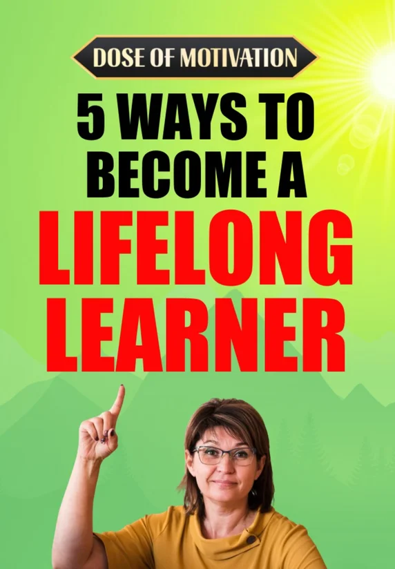 5 Ways To Become A Lifelong Learner | Dose of Motivation