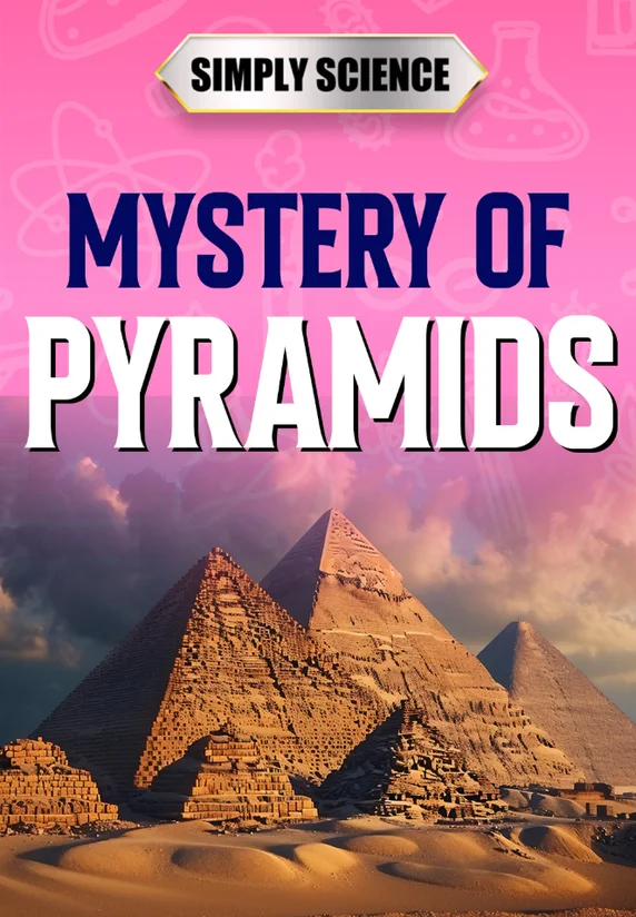 Mystery Of Pyramids | Simply Science