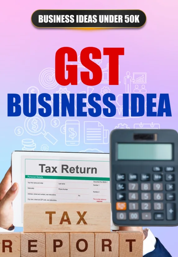 Gst Business Idea | Business Ideas Under 50K