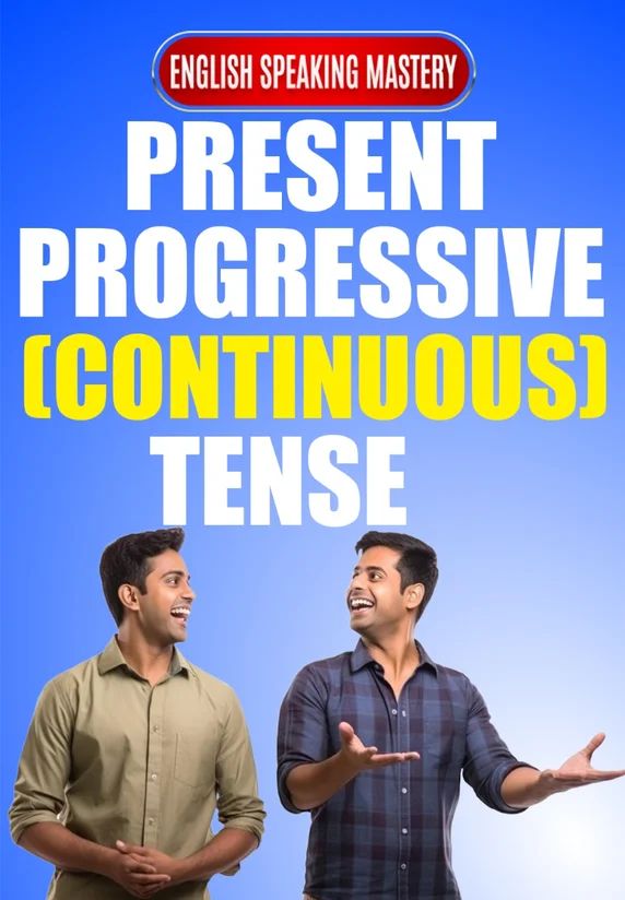 Present Progressive (Continuous) Tense | English Speaking Mastery -1