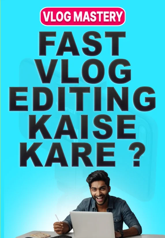 Fast Vlog Editing Kaise Kare? | Vlog Mastery