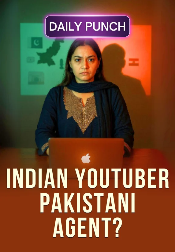 Indian Youtuber Pakistani Agent ? | Daily Punch