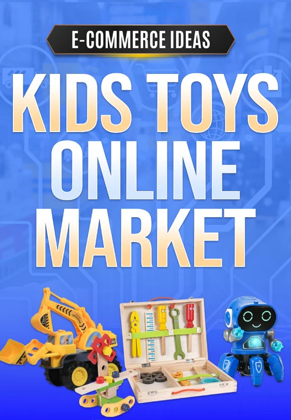 Kids Toys Online Market E Commerce Product Ideas