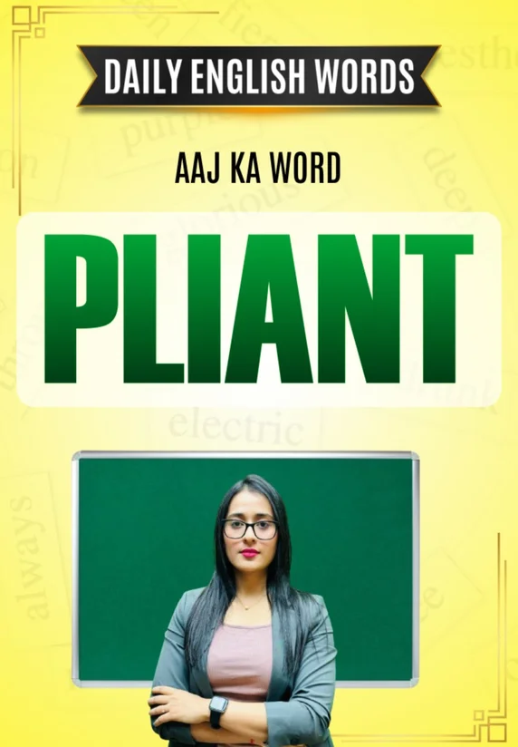 Aaj ka word: Pliant | Learn Words Easily