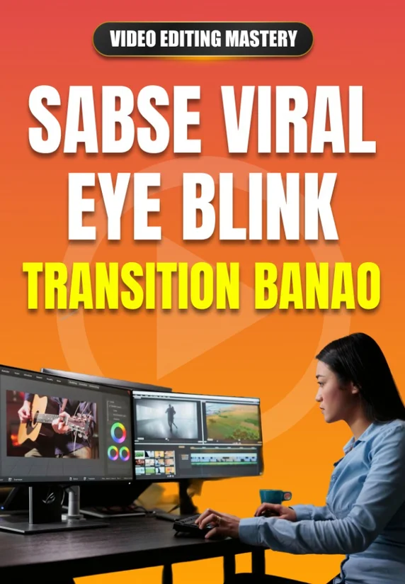 Sabse Viral Eye Blink Transition Banao | Video Editing Mastery