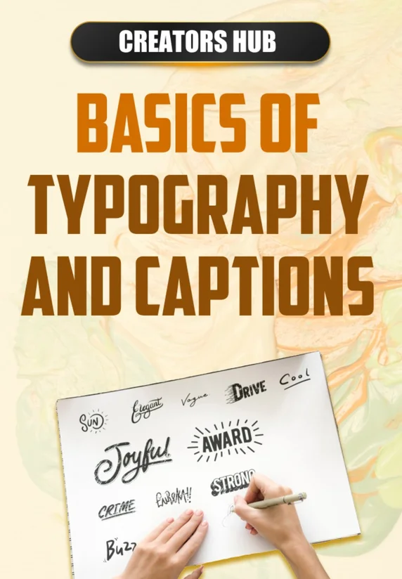 Basics Of Typography And Captions | Creators Hub