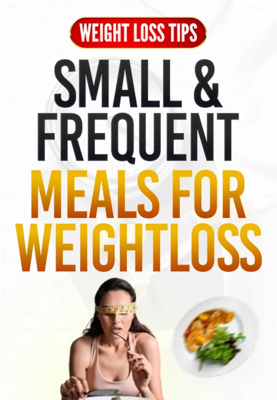 Small & Frequent Meals For Weight Loss ? | Weight Loss Tips