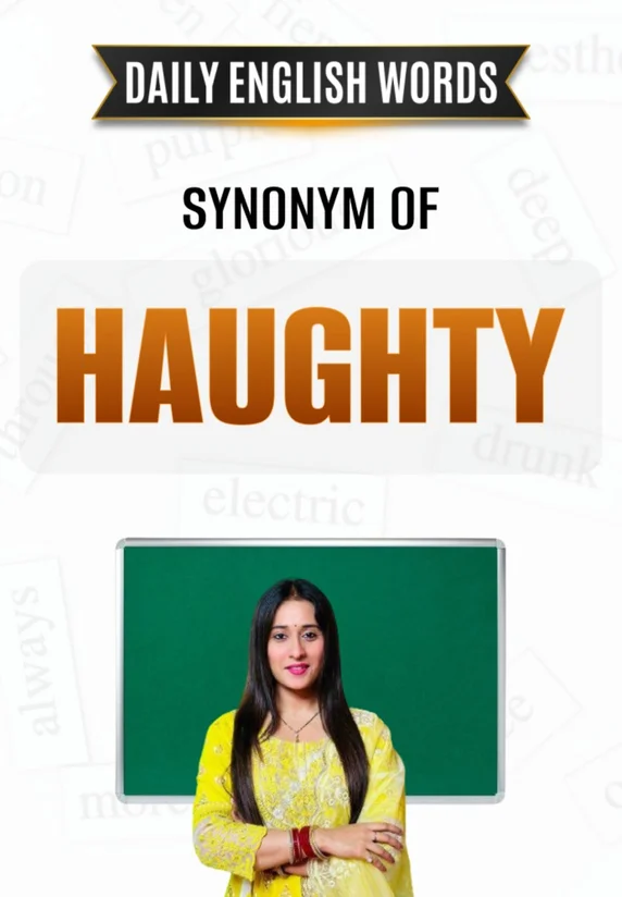 Synonym of HAUGHTY | Learn Words Easily