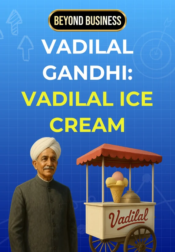 Vadilal Gandhi: Vadilal Ice Cream | Beyond Business