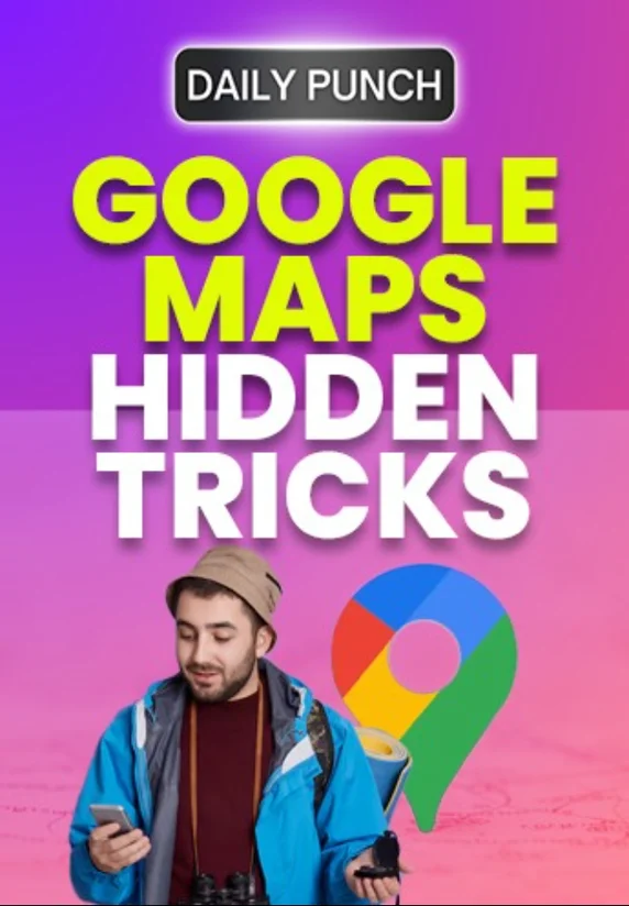 Google Maps Hidden Tricks | Daily Punch Google Maps Hidden Tricks | Daily Punch