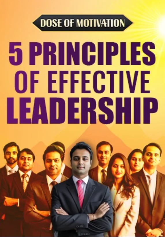 5 Principles Of Effective Leadership | Dose of Motivation