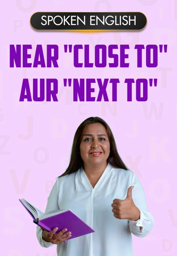 "near" "close To" Aur "next To" | Spoken English