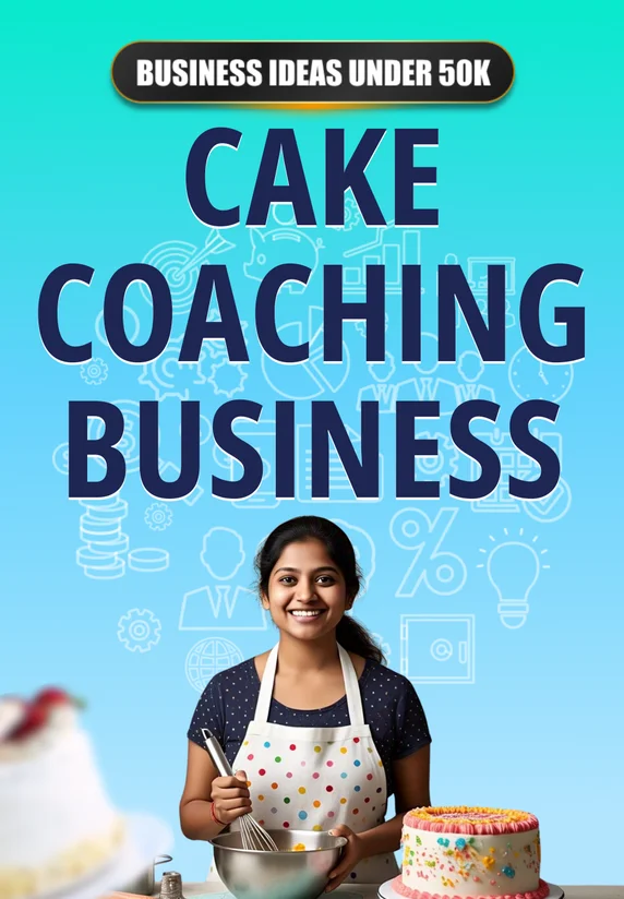 Cake Coaching Business | Business Ideas Under 50K