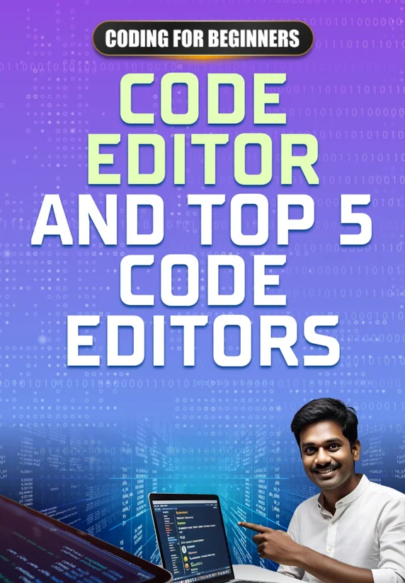 Code Editor And Top 5 Code Editors | Coding for Beginners